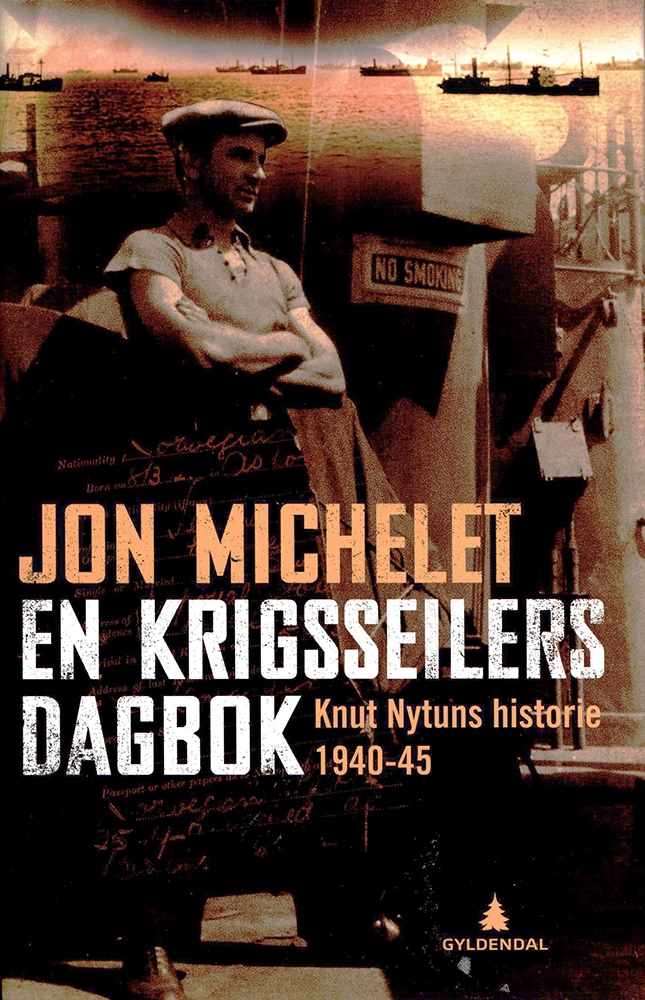 Jon Michelet: En krigsseilers dagbok - Knut Nytuns historie 1940-45 | Arbeidernes Antikvariat