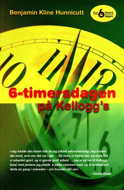 Benjamin Kline Hunnicutt: 6-timersdagen på Kellogg's | Arbeidernes ...