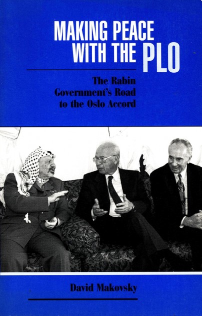 David Makovsky: Making Peace With the PLO - The Rabin Government's Road ...