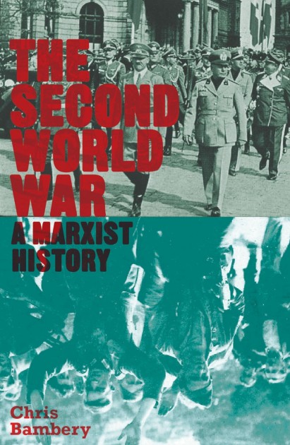 Chris Bambery: The Second World War - A Marxist History | Arbeidernes ...